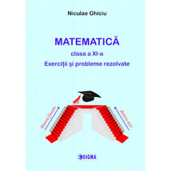 Matematica clasa a XI a. Exercitii si probleme rezolvate - Niculae ...