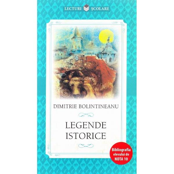 "Legende istorice, Editura Litera" - Dimitrie Bolintineanu - Libraria CLB