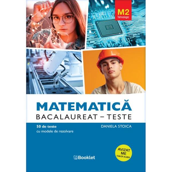 Matematica BAC M2 Tehnologic - Daniela Stoica - Libraria CLB