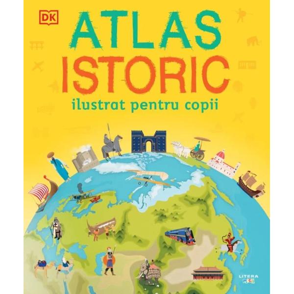 Atlas istoric ilustrat pentru copii - Colectiv redactional - Libraria CLB