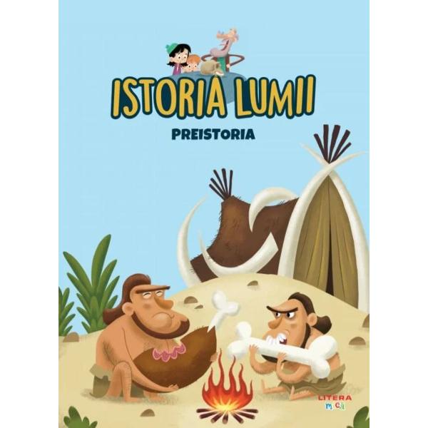 Istoria lumii. Preistoria - Colectiv redactional - Libraria CLB