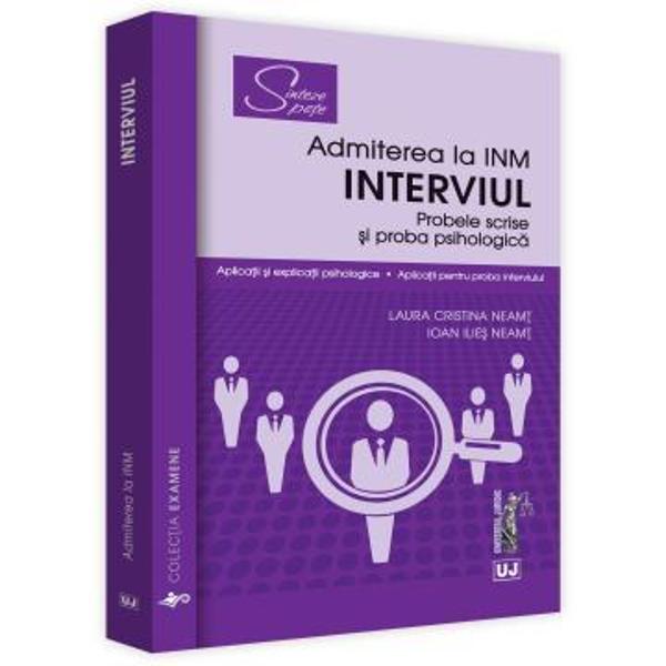 Admiterea la INM Interviul. Probele scrise si proba psihologica (editia ...